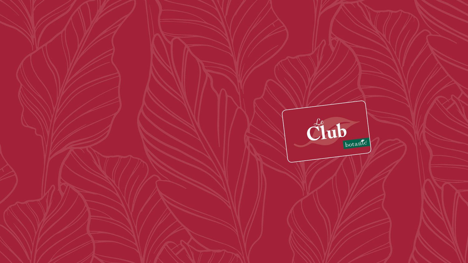Le Club botanic® | botanic®