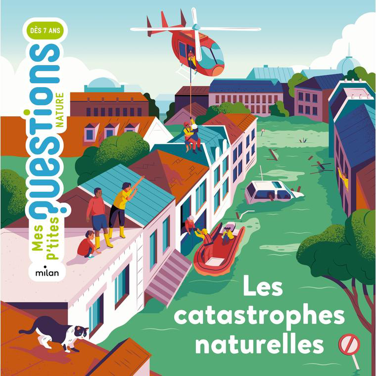 Mes p'tites questions “Les catastrophes naturelles” Éditions Milan