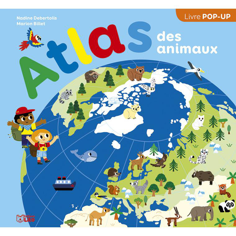 Livre pop up "Atlas des animaux » collection Mon atlas aux Éditions Lito