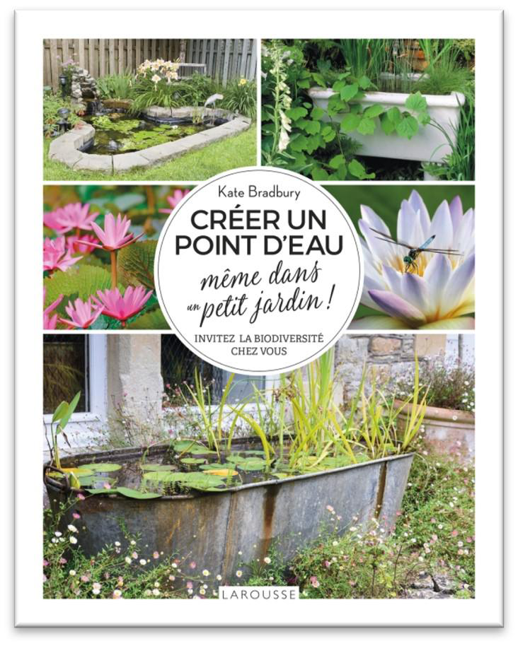 Livre "Créer un point d'eau même dans un petit jardin" Éditions Larousse