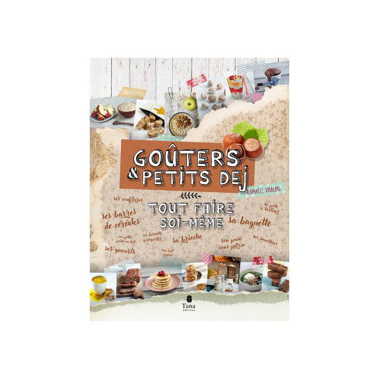Le livre " Gouter et petit-dejeuner : tout faire soi-meme " aux ...