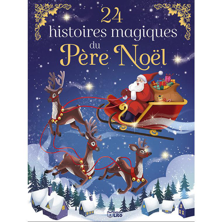 Livre "24 histoires magiques du Père Noël", Ed LITO